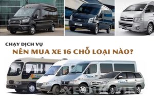 Chạy Dịch Vụ: Nên Mua Xe 16 Chỗ Loại Nào? | Xe Đức Vinh